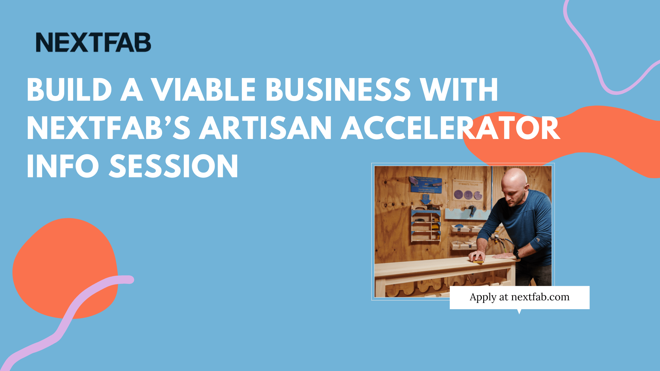 Build a Viable Business with NextFab’s Artisan Accelerator Webinar - NextFab